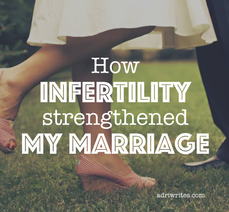 How Infertility Strengthened My Marriage Adri Writes